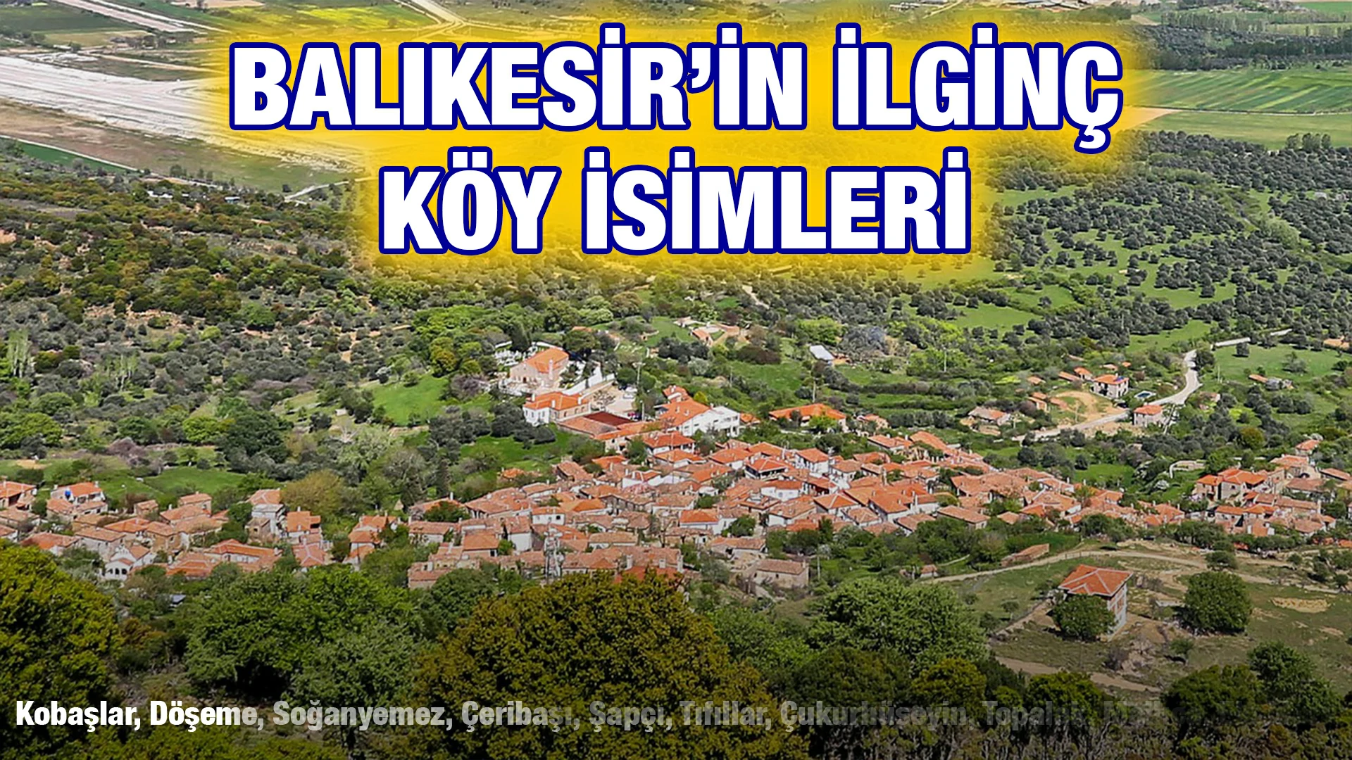 Balıkesir’in İlginç Köy İsimleri Part 2 - Balıkesir Muhtarı